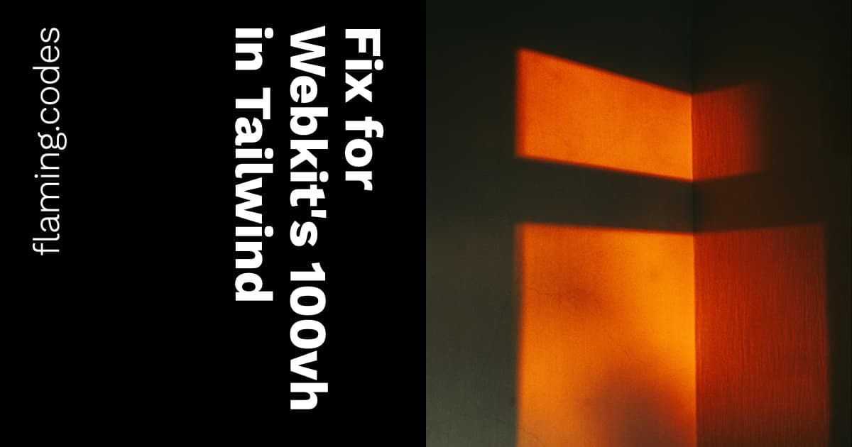 How to correctly use 100vh safe area with WebKit in Tailwind | flaming ...