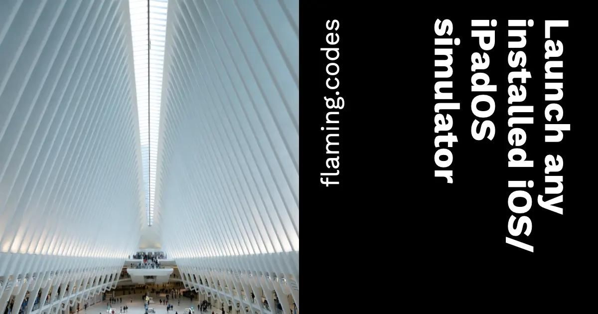 How to select a simulator on macOS to launch | flaming.codes